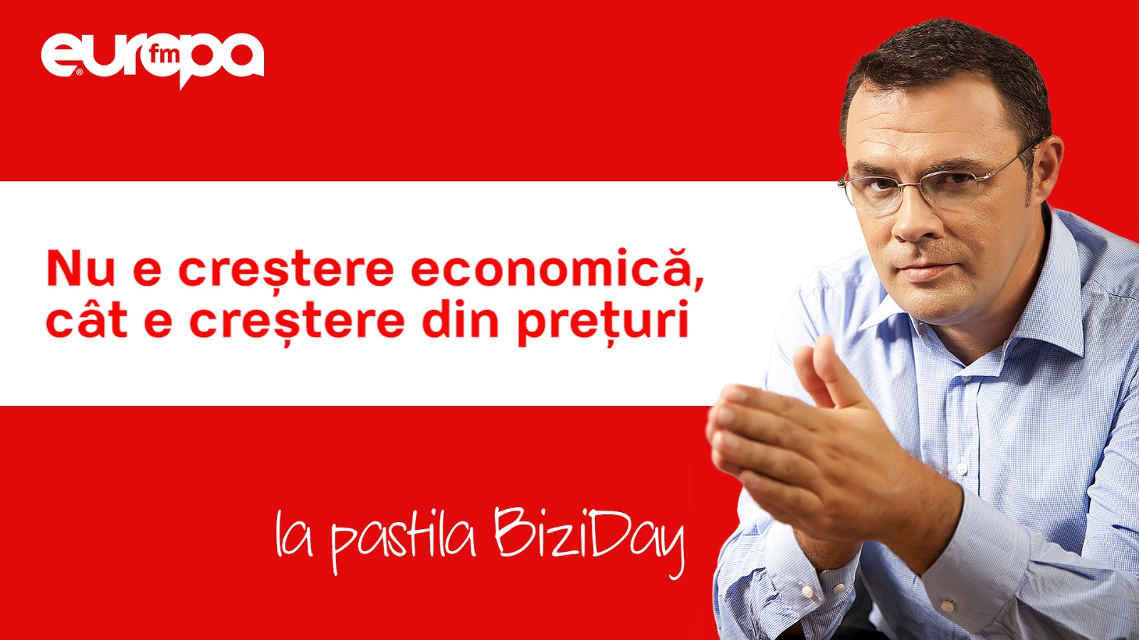 BIZIDAY: Nu e creștere economică, cât e creștere din prețuri : Europa FM