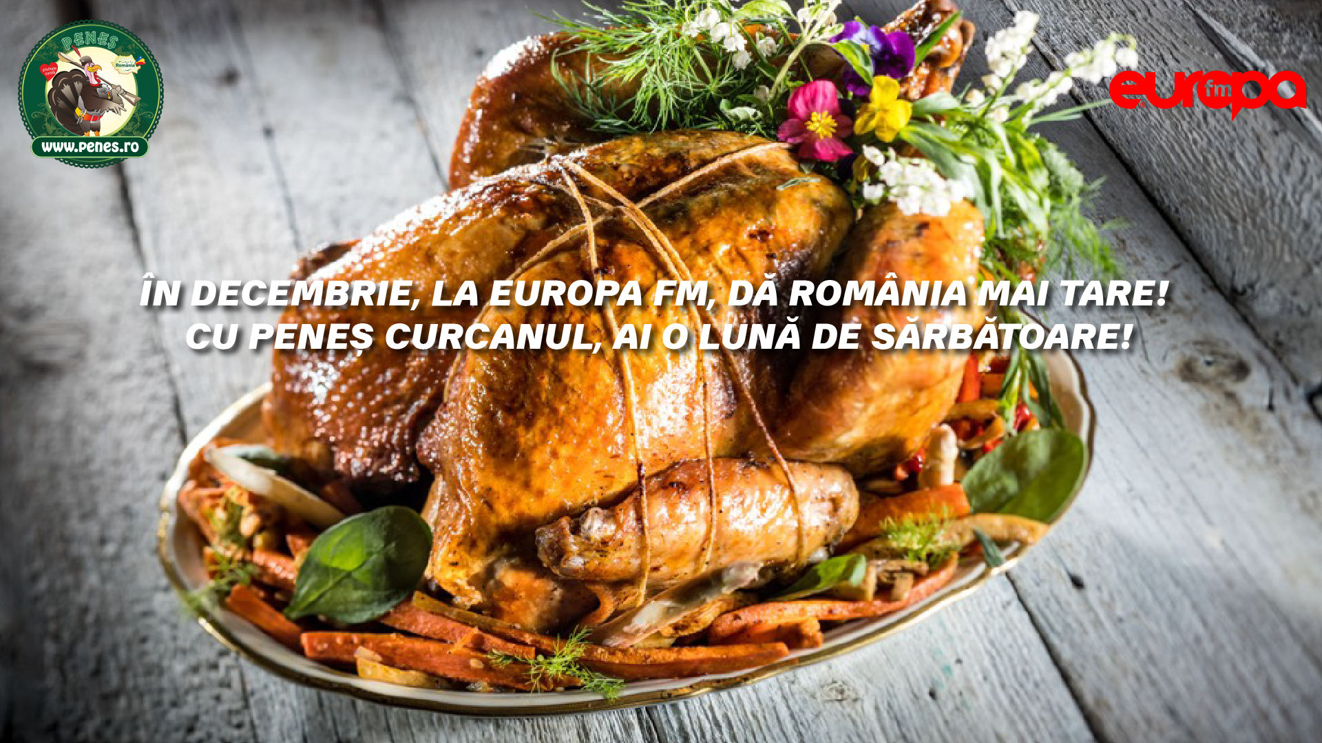 În decembrie, la Europa FM, dă România mai tare! Cu Peneș Curcanul, ai ...