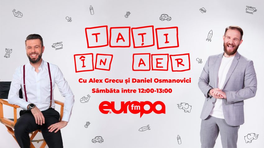 Tați în aer, cu Alex Grecu și Daniel Osmanovici : Europa FM