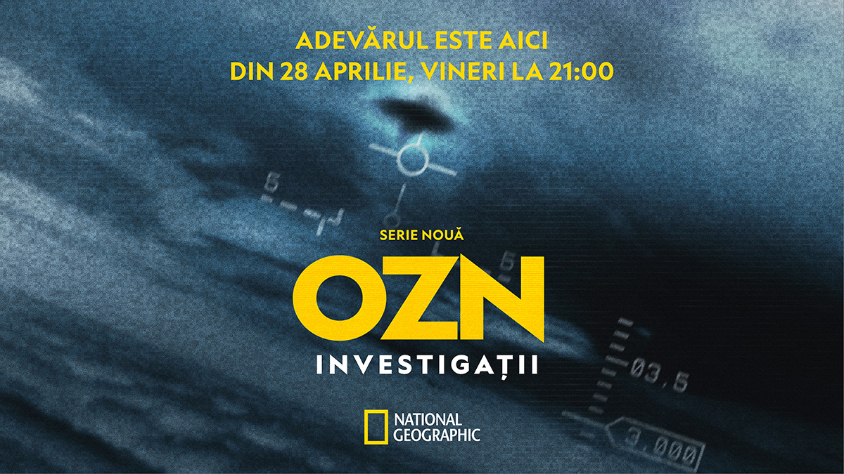 „OZN: Investigații” la National Geographic, din 28 aprilie : Europa FM