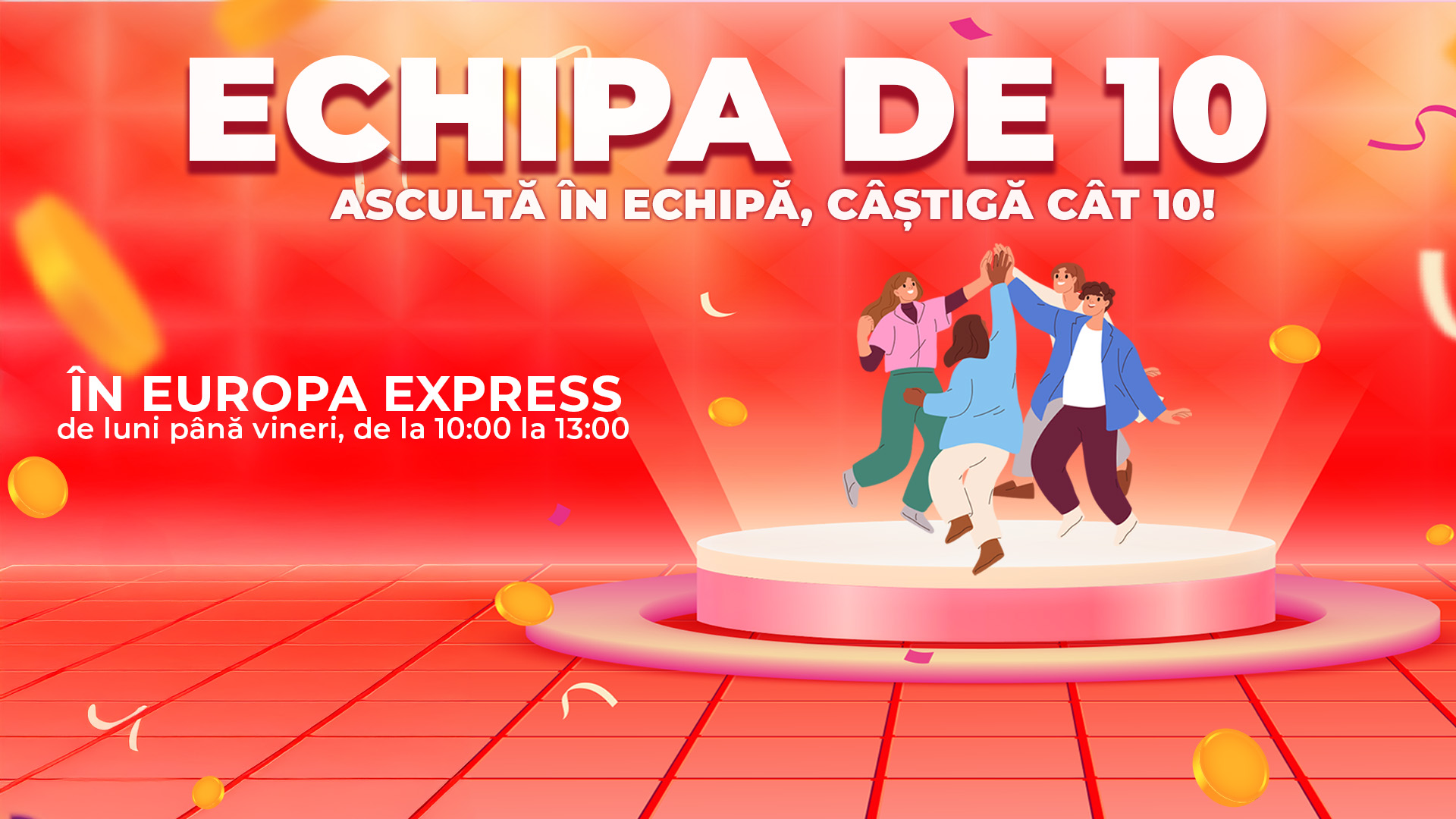 Echipa de 10 – Ascultă în echipă, câștigă cât zece! : Europa FM